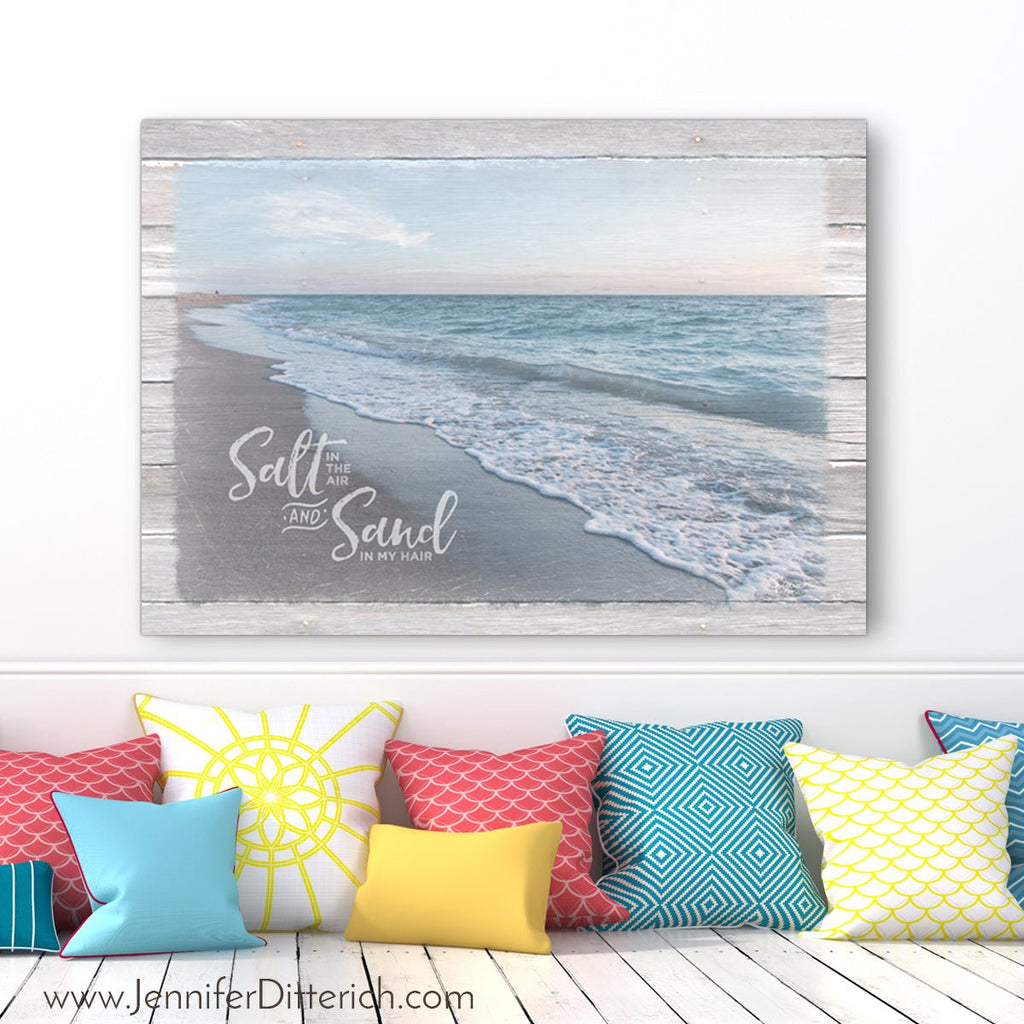 Salt in the Air and Sand in My Hair - Coastal Decor – Jennifer ...