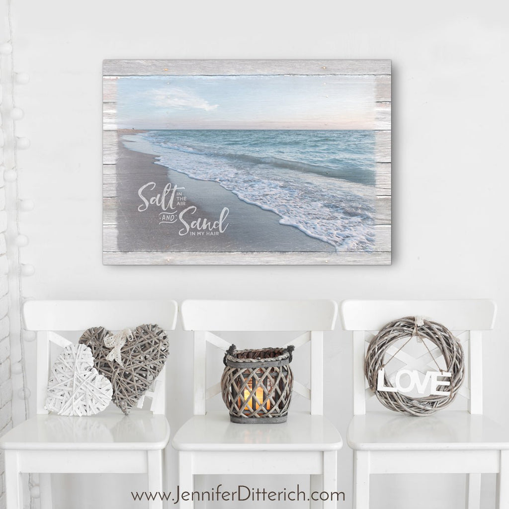 Salt in the Air and Sand in My Hair - Coastal Decor – Jennifer ...